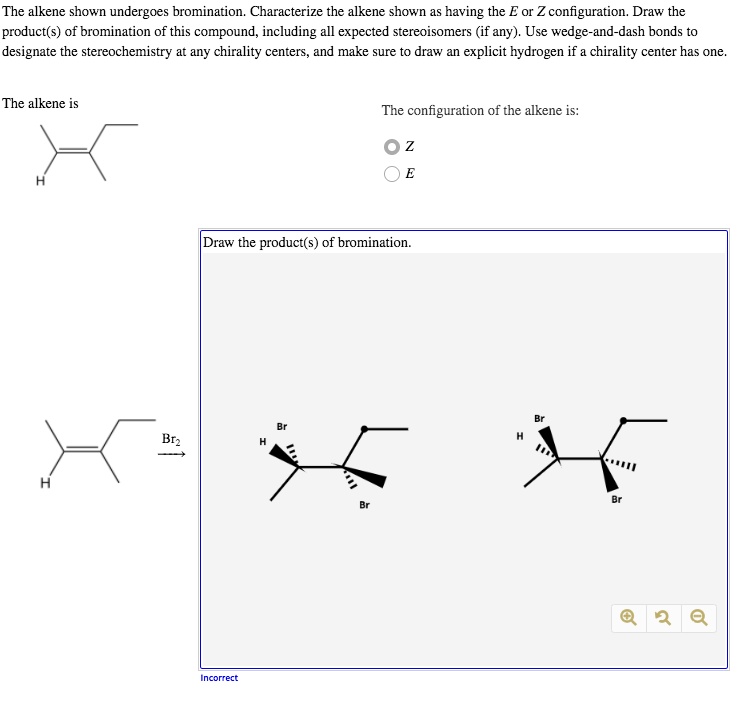 The alkene shown undergoes bromination. Characterize the alkene shown ...