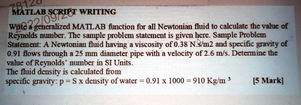 SOLVED: MATLAB SCRIPT WRITING Reynolds number. The sample problem statement is given here ...