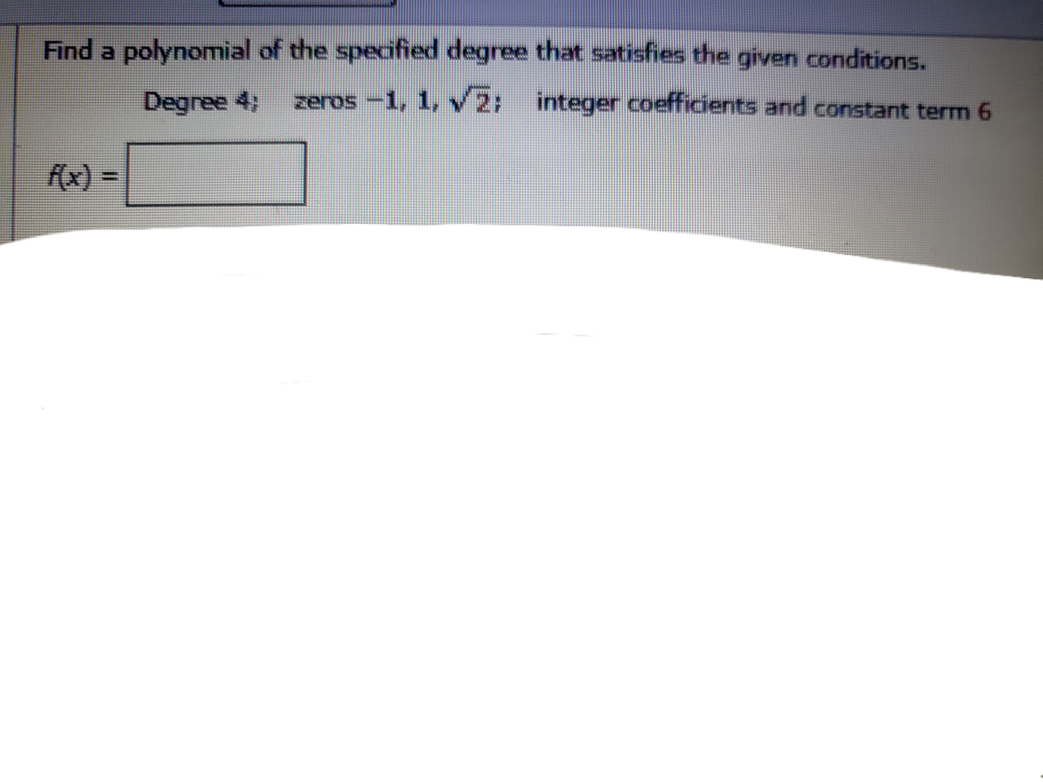 Solved Find A Polynomial Of The Specified Degree That Satisfies The