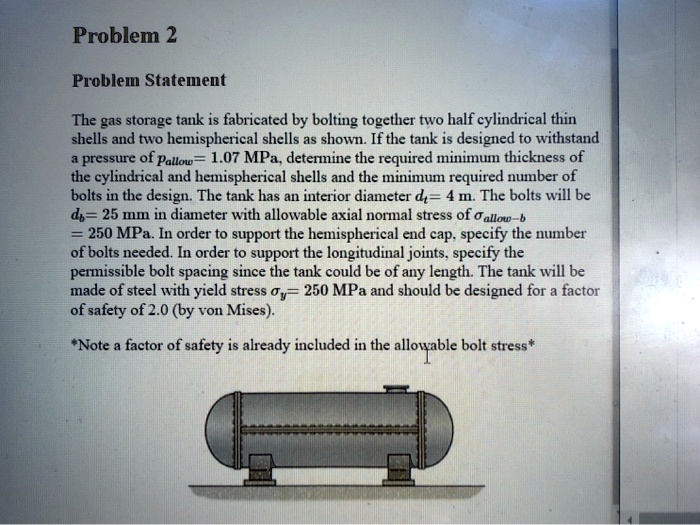 Problem 2 Problem Statement The gas storage tank is fabricated by ...