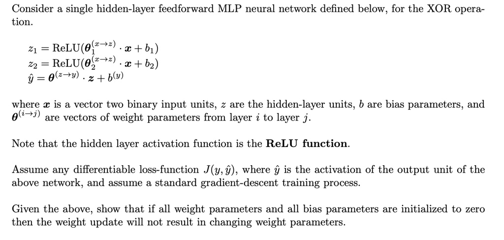 Consider a single hidden-layer feedforward MLP neural network defined below, for the XOR ...