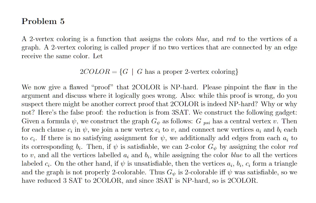 Problem 5 A 2-vertex coloring is a function that assigns the colors ...