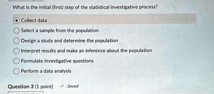 SOLVED: What is the initial (first) step of the statistical ...