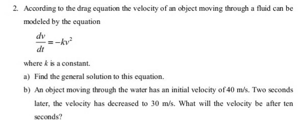 SOLVED: 2. According to the drag equation the velocity of an object moving through a fluid can ...