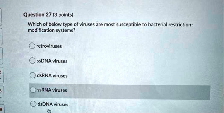 Which of below type of viruses are most susceptible to...