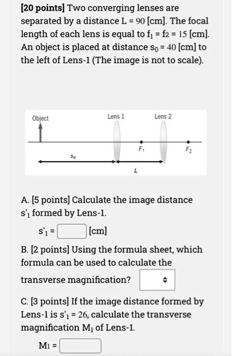 SOLVED: please heeeelp [20 points] Two converging lenses are separated ...
