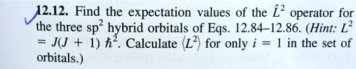 Solved 12 12 Find The Expectation Values Of The 12 Operator For The