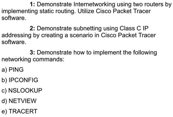 Solved 1 Demonstrate Internetworking Using Two Routers By Implementing Static Routing Utilize