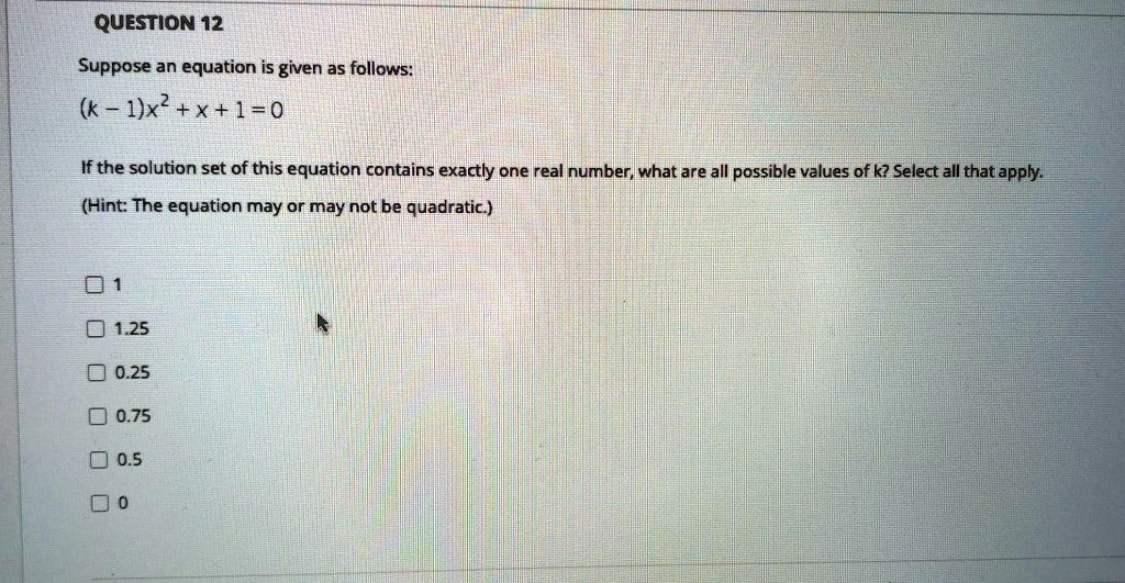 Solved Question 12 Suppose An Equation Is Given As Follows K Ix