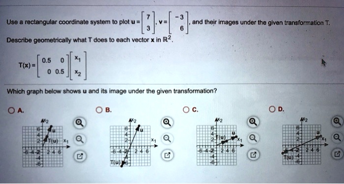 usa rectangular coordinate system to plot u and their imagas under the given transformaticn t ...