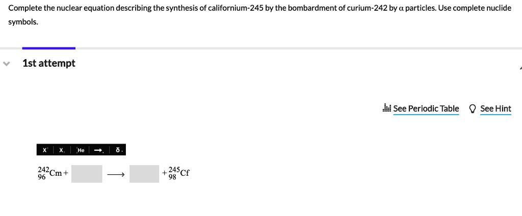 complete the nuclear equation describing the synthesis of californium ...