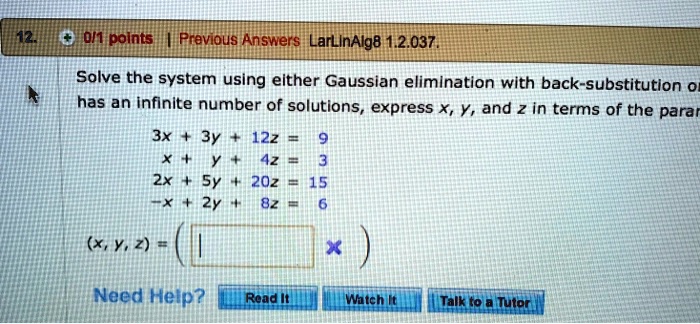 01 polnts pravious answers larlinalg8 12037 solve the system using elther gaussian elimination ...