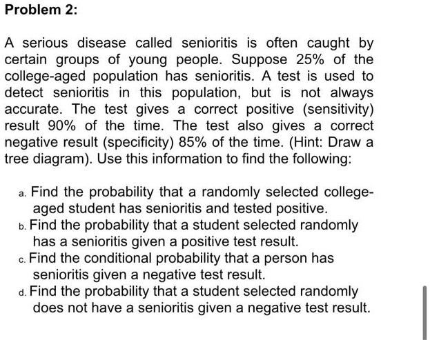 Problem 2: A serious disease called senioritis is often caught by ...