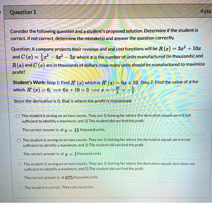 SOLVED: Question 1 4pts Consider the following question and a student ...