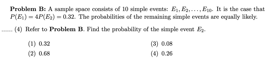 SOLVED: Problem B: A sample space consists of 10 simple events: E1, E2 ...