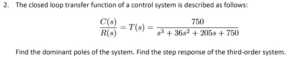 SOLVED: The closed-loop transfer function of a control system is ...