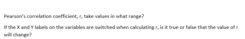 Solved Pearsoncorrelation Coefficient Take Values In What Range Ifthe X And Y Labels On The