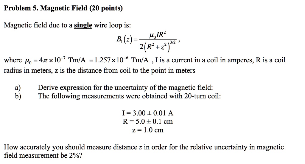 SOLVED: Problem 5: Magnetic Field (20 points) The magnetic field due to ...