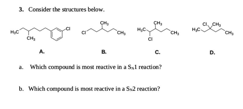 SOLVED: Consider the structures below. CH3 Cl CH3 H2C CH3 H2C CH3 CH3 CH3 H2C CH3 Cl A D. a ...
