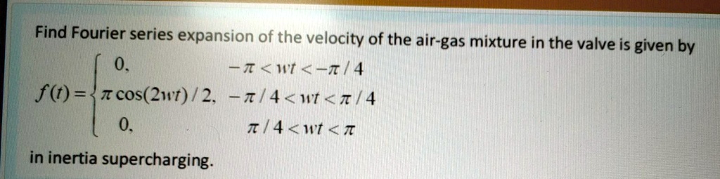 find fourier series expansion of the velocity of the air gas mixture in ...