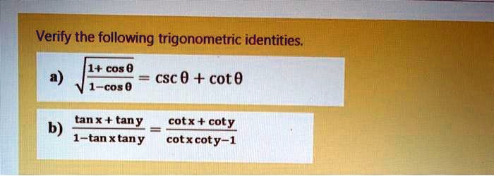 SOLVED: Verify the following trigonometric identities 1+ cos 0 1-cos 0 ...
