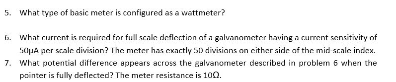 SOLVED: 5. What type of basic meter is configured as a wattmeter? 6 ...