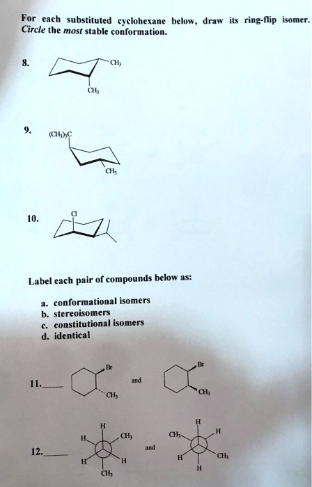 SOLVED: For each substituted cycloherane below . draw its ring-fip isomer Circle: the most ...