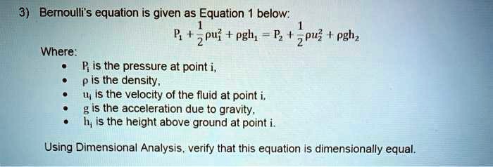 VIDEO solution: Bernoulli's equation is given as Equation 1 below: P ...