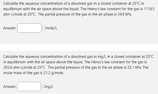 SOLVED: Please show all working using Henry's law! Calculate the ...