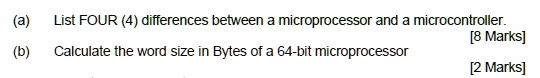 SOLVED: (a) List FOUR (4) differences between a microprocessor and a microcontroller [8 Marks ...