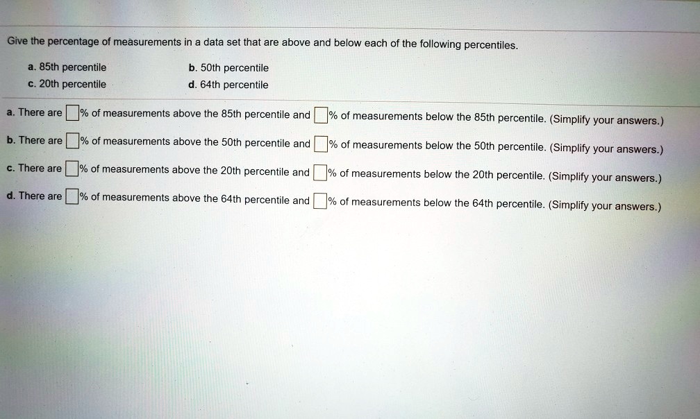 give the percentage of measurements in a data set that are above and ...