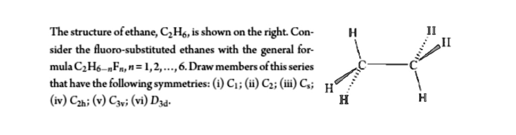 SOLVED: The structure of ethane, C2H6, is shown on the right. Consider ...
