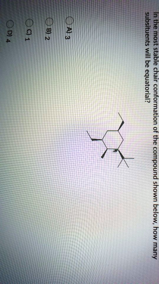 SOLVED: H will be stable chair equatorial? conformation of 'the ...