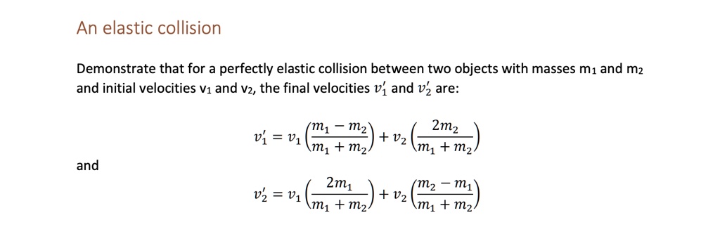 an elastic collision demonstrate that for a perfectly elastic collision between two objects with ...