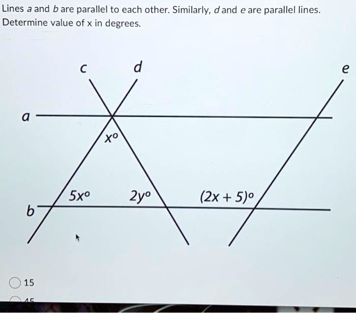 SOLVED: A) 15B) 45C) 30D) 25 Lines a and b are parallel to each other ...