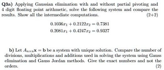 Solved Q3a Applying Gaussian Elimination With And Without Partial Pivoting And Digit Floating 