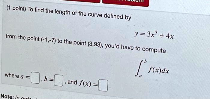 dd point to find the length of the curve defined by from the point y 3xl 4x 17 to the point 893 ...