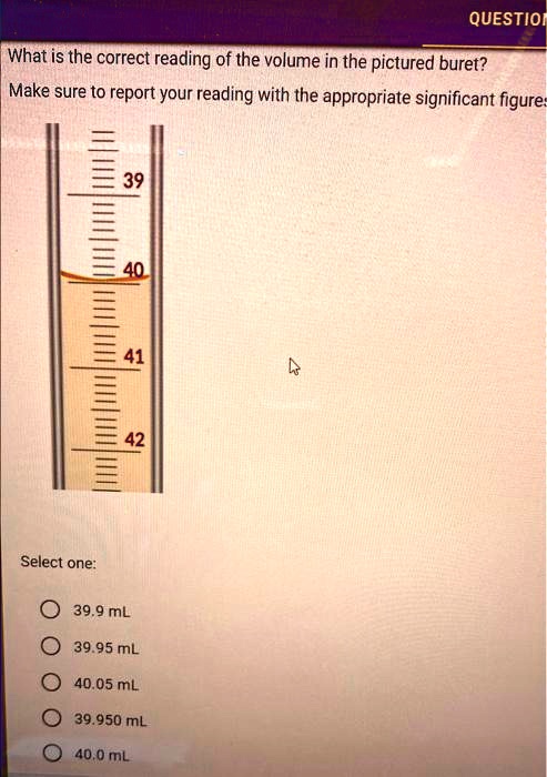SOLVED: whats the CORRECT reading of the volume in the pictured buret ...