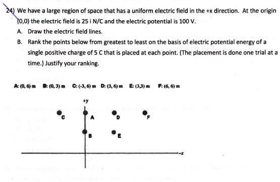 SOLVED: 24) We have large > region of space that has uniform electric ...