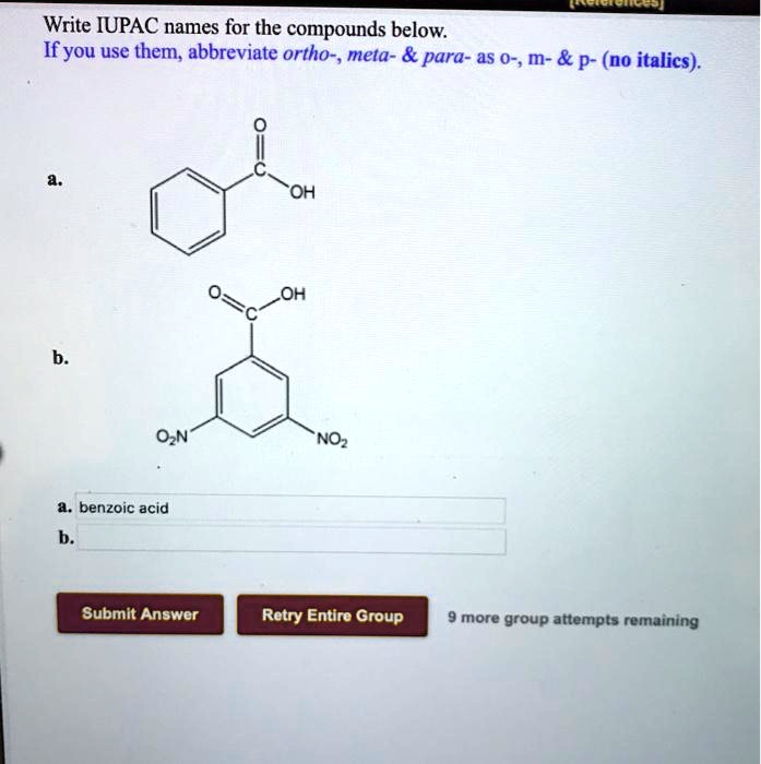 SOLVED: Write IUPAC names for the compounds below. If you use them, abbreviate ortho-, meta ...