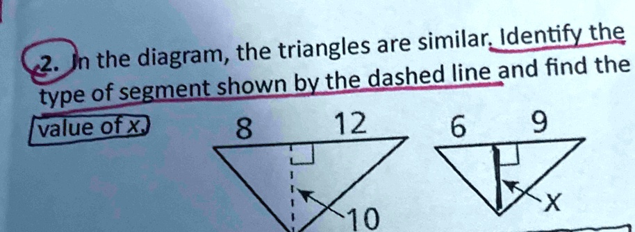 In the diagram, the triangles are similar. Identify the type of segment shown by the dashed line ...
