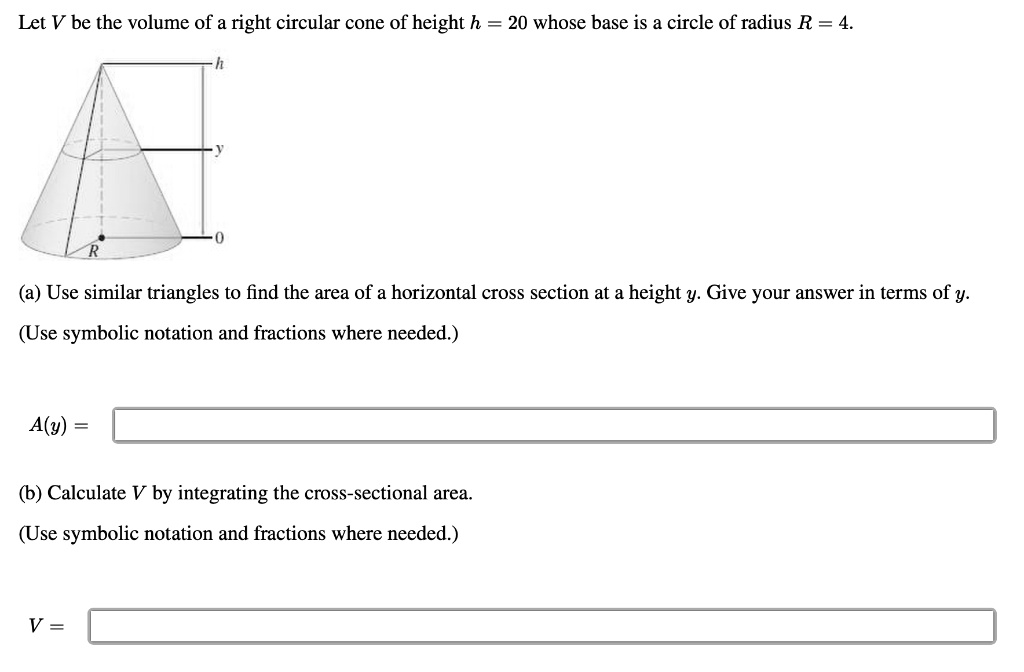 SOLVED:Let V be the volume of a right circular cone of height h 20 whose base is a circle of ...