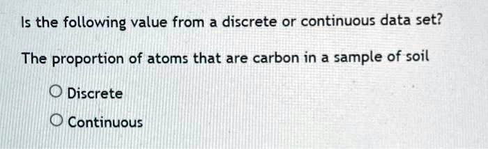 Solved Is The Following Value From A Discrete Or Continuous Data Set 5142