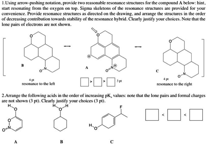 using amou pushing notation provide two reasonable resonance structures for the compound a below ...