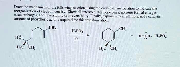 draw the mechanism of the following reaction using the curved arrow nolation t0 indicale the ...