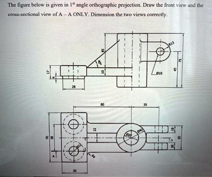 The figure below is given in 1st angle orthographic projection. Draw the front view and the ...