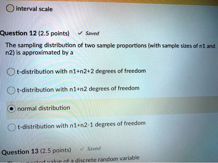 interval scale question 12 25 points saved the sampling distribution of two sample proportions ...