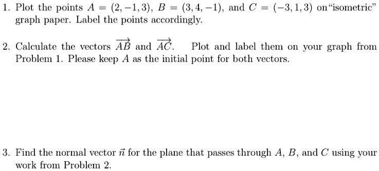 1 plot the points a 2 13 b 34 1 and c 3 1 3 on isometric graph paper ...