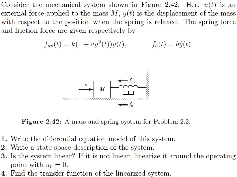 Consider the mechanical system shown in Figure 2.42. Here u(t) is an ...