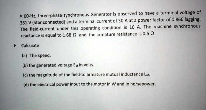 SOLVED: A 60-Hz,three-phase synchronous Generator is observed to have a terminal voltage of 381V ...